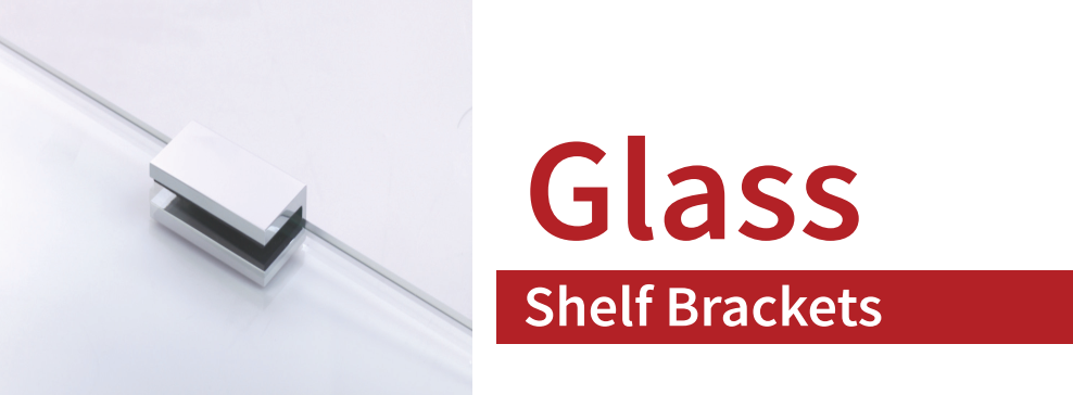 GLASS SHELF BRACKETS